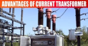 12 Advantages of Current Transformer - Explained with Details] - Engineering Learn