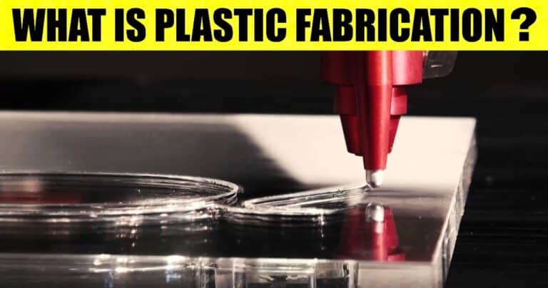 Plastic Fabrication: Definition, Types, Methods, Applications ...