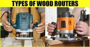 Wood Router: Types of Wood Routers and Their Uses [Complete Guide ...